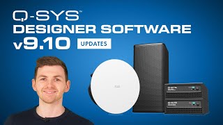 News: 🚀 Q-SYS Designer Software v9.10